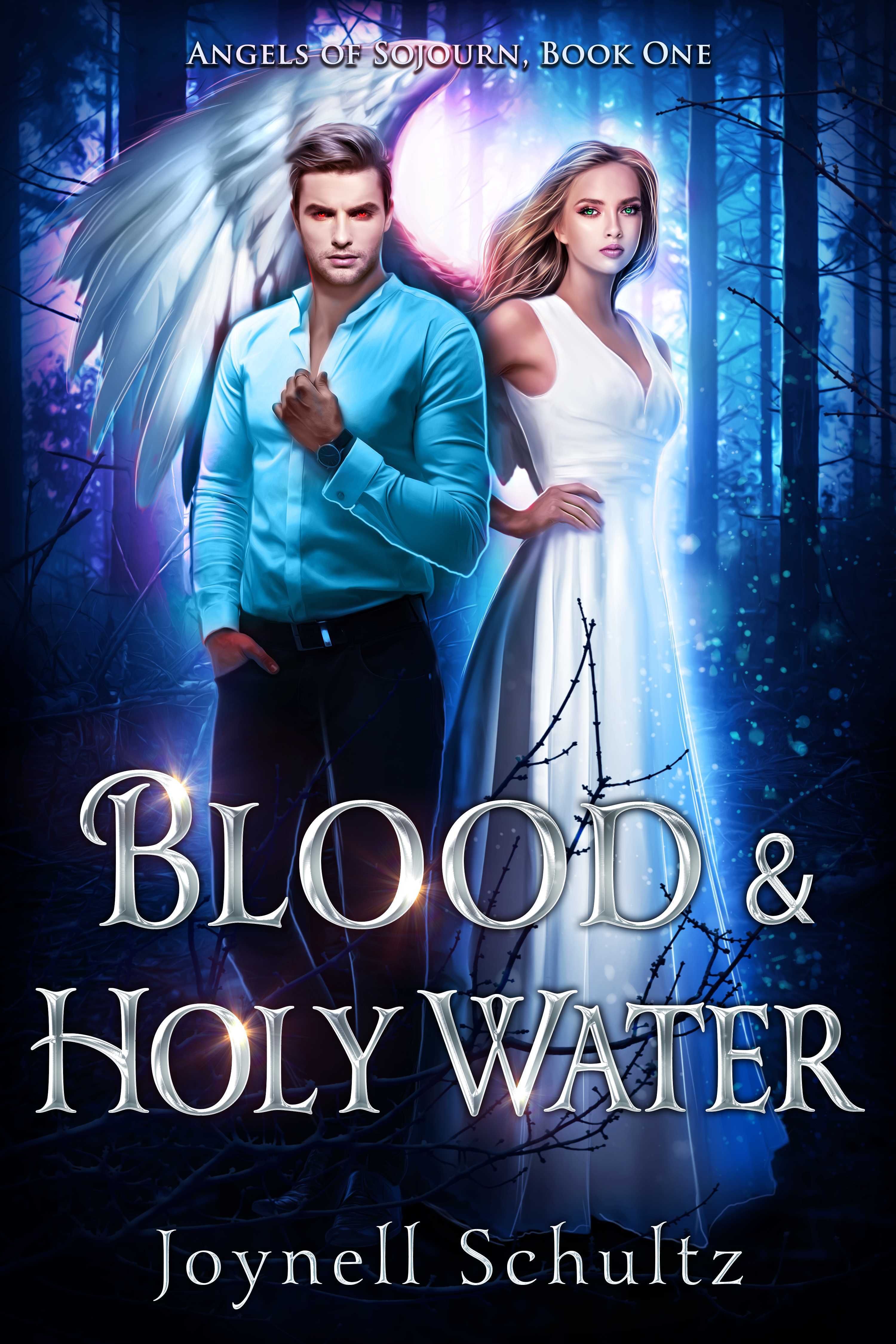 Blood & Holy Water (Angels of Sojourn, #1) by Joynell Schultz | Goodreads