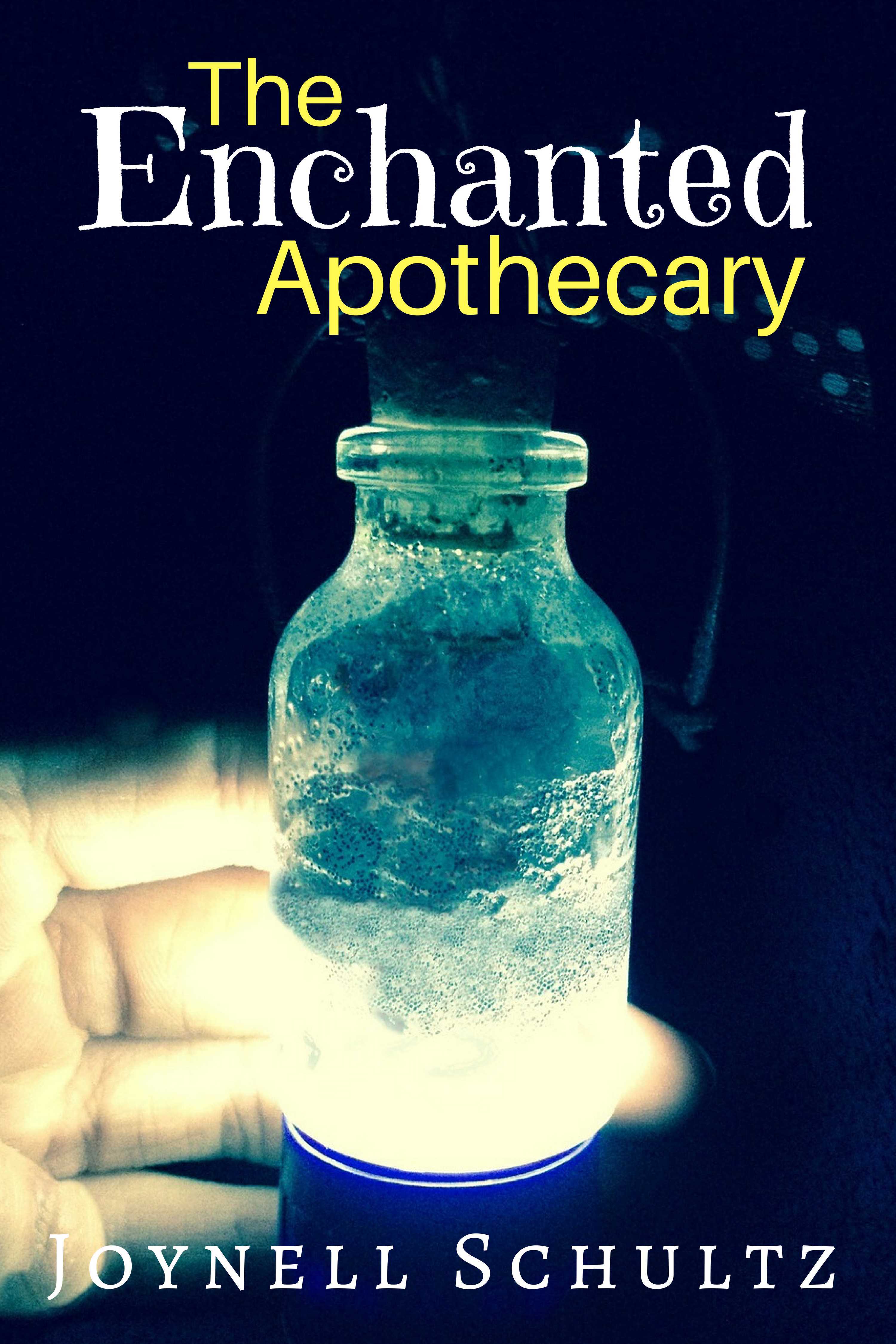 The Enchanted Apothecary by Joynell Schultz | Goodreads
