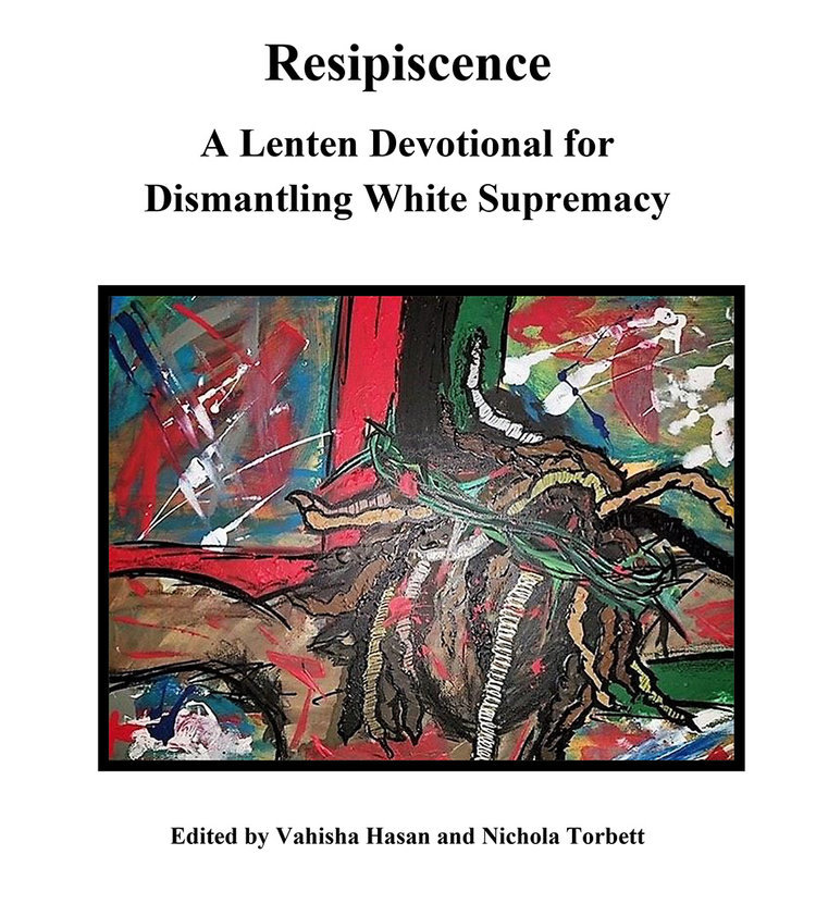 Resipiscence: A Lenten Devotional on Dismantling White Supremacy by ...