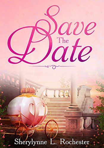 Save The Date (Christian Romance Series) by Sherylynne L. Rochester ...