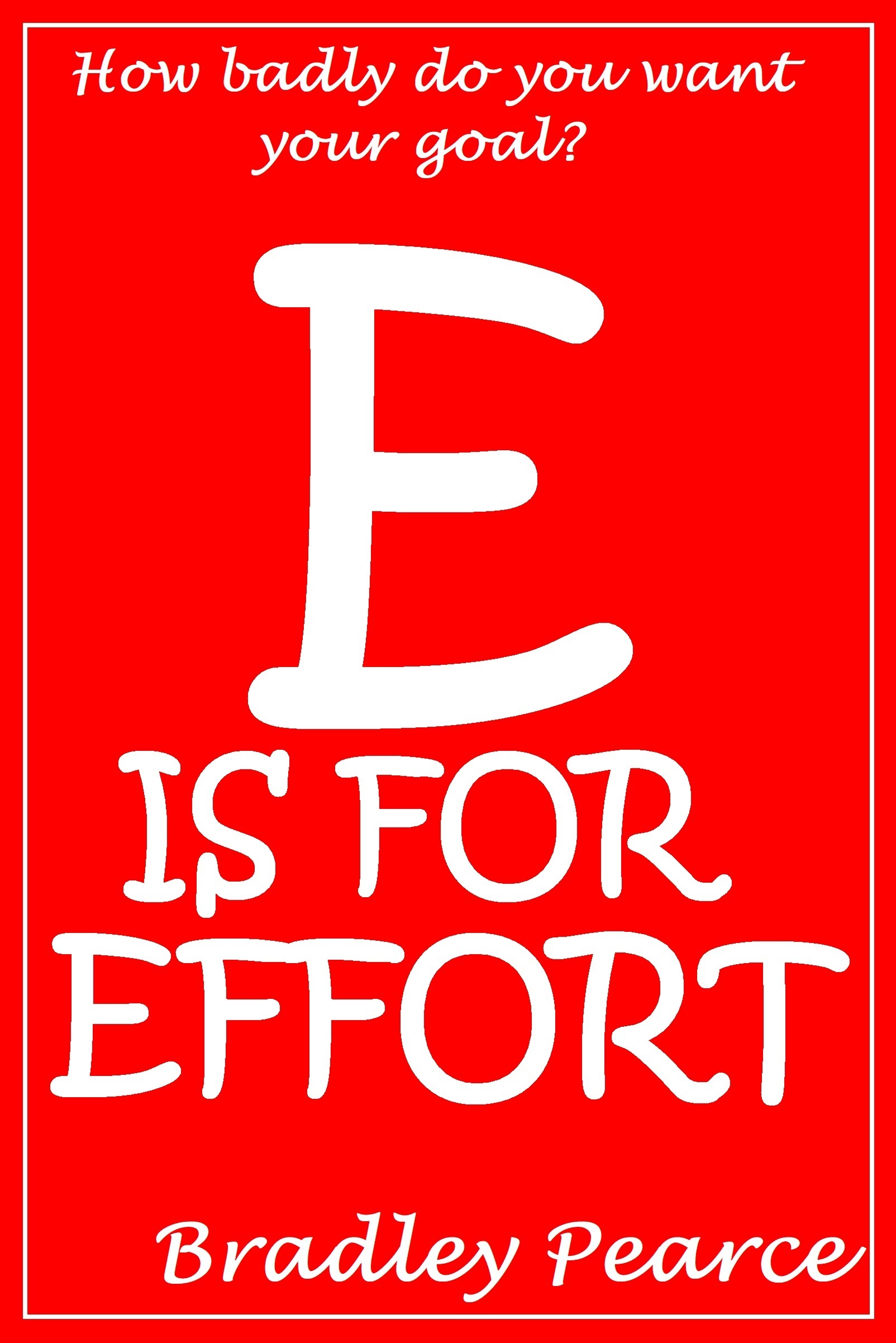 E is for Effort by Bradley Pearce | Goodreads