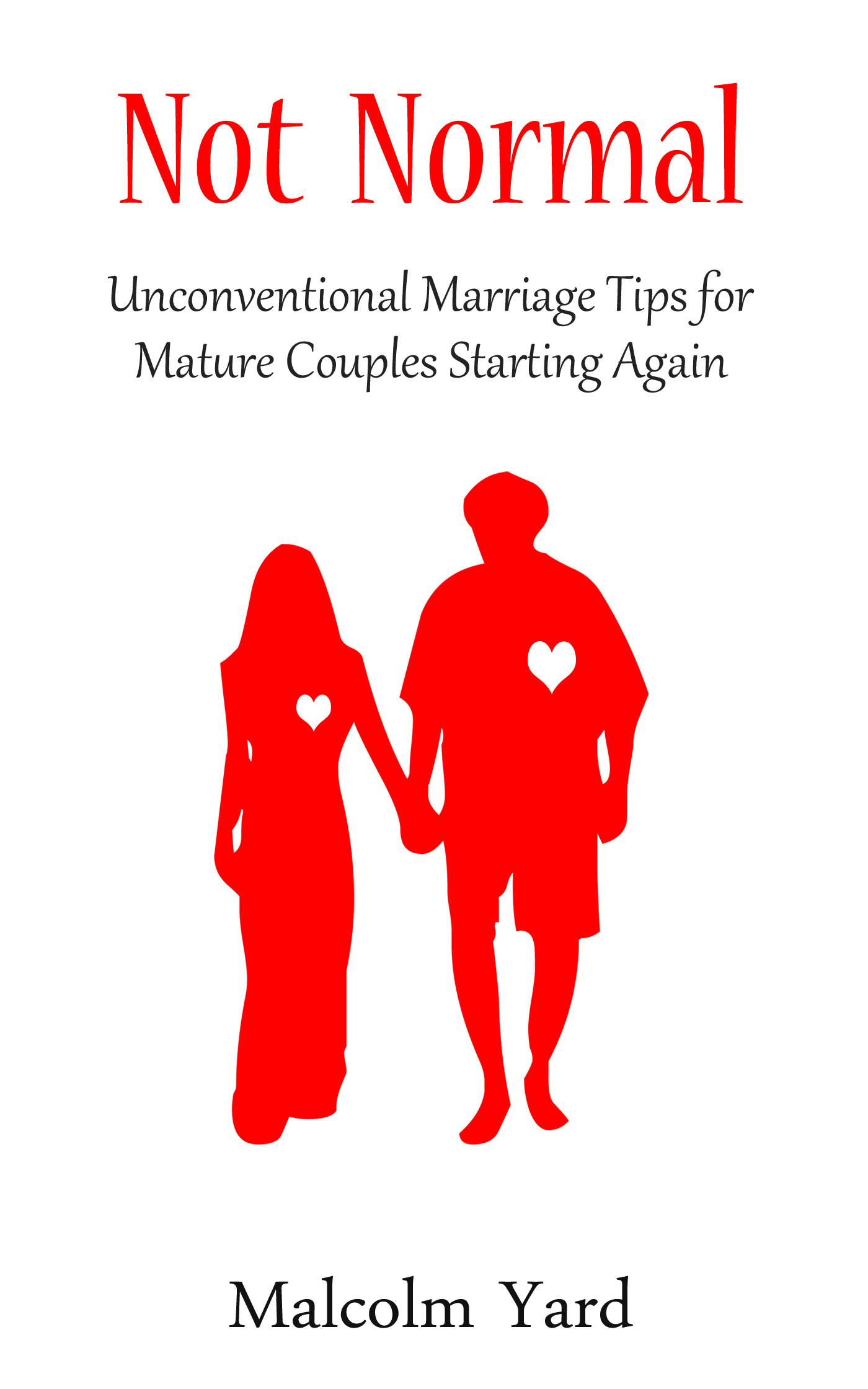 Not Normal: Unconventional Marriage Tips for Mature Couples Starting ...