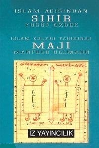 İslam Açısından Sihir - İslam Kültür Tarihinde Maji by Yusuf Özbek ...