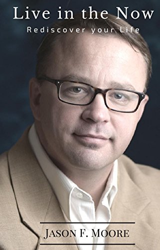 Live in the Now: Recognizing God's Visitation by Jason Moore | Goodreads