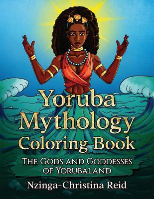 Yoruba Mythology Coloring Book: The Gods and Goddesses of Yorubaland by ...