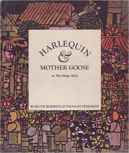 Harlequin & Mother Goose; or, The Magic Stick by Ruth Robbins | Goodreads