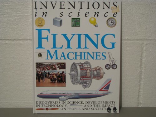 Flying machines (Inventions in science) by Steve Parker | Goodreads