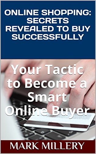 Online Shopping: Secrets Revealed to Buy Successfully: Your Tactic to ...