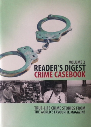 Crime Casebook: Vol 2 - True Life Crime Stories by Reader's Digest ...