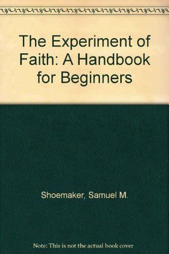 The experiment of faith: A handbook for beginners by Samuel M ...