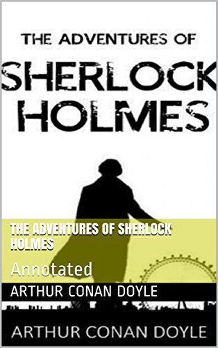 The Adventures of Sherlock Holmes: Annotated by Arthur Conan Doyle | Goodreads