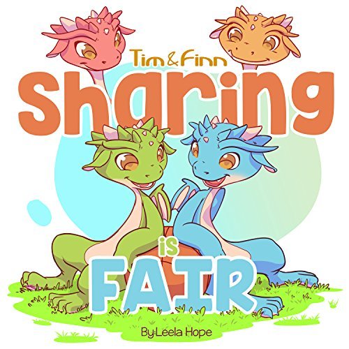 Sharing is fair (Tim and Finn The Dragon Twins) by Leela Hope | Goodreads