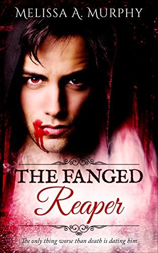 The Fanged Reaper (Serial Vampires Book 2) by Melissa A. Murphy | Goodreads