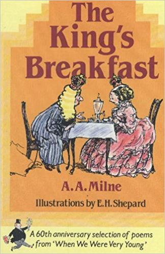 The King's Breakfast by A.A. Milne | Goodreads