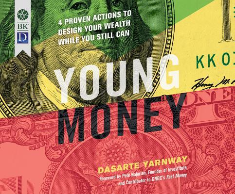 Young Money: 4 Proven Actions to Design Your Wealth While You Still Can ...