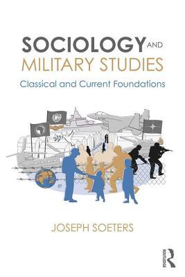 Sociology and Military Studies by Joseph Soeters | Goodreads