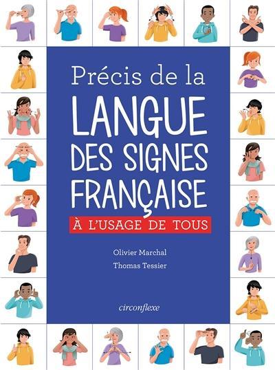 Précis de la Langue des Signes Française : A l'usage de tous by Olivier ...