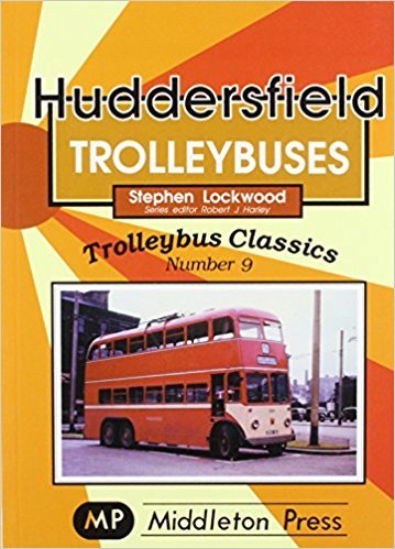 Huddersfield Trolleybuses (Trolleybuses) by Stephen Lockwood | Goodreads
