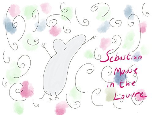 Sebastian Mouse in the Louvre by John Romano | Goodreads