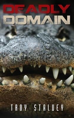 Deadly Domain by Troy Stalvey | Goodreads