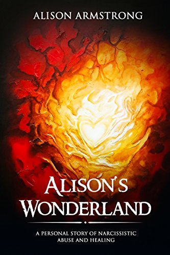 Alison's Wonderland: A Personal Story of Narcissistic Abuse and Healing ...