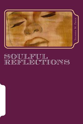 Soulful Reflections by Yalanda M Price | Goodreads