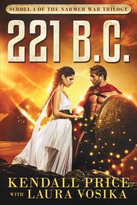 221 BC: Scroll 1 of the Narmer War by Kendall Price | Goodreads