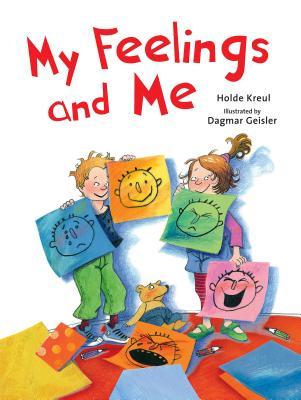 My Feelings and Me by Holde Kreul | Goodreads