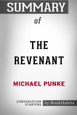 Summary of The Revenant by Michael Punke: Conversation Starters by ...