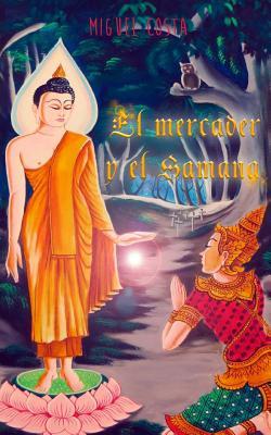 El mercader y el samana / The Merchant and The Samana by Miguel Costa ...