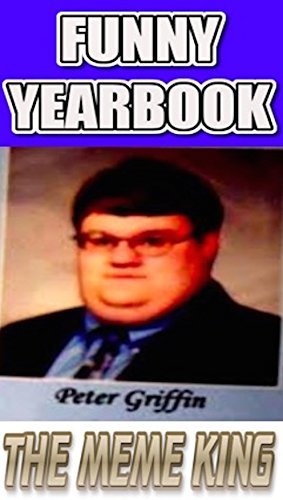 Memes: Yearbook Essential Funny Memes: The Meme King's Yearbook Funny ...