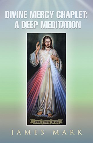 The Divine Mercy Chaplet: A Deep Meditation by James Mark | Goodreads