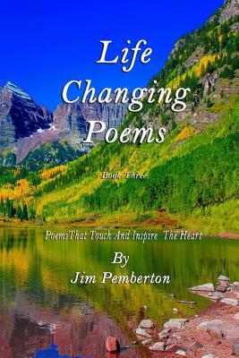 Life Changing Poems: Book Three by Jim Pemberton | Goodreads