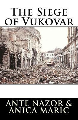 The Siege of Vukovar by Ante Nazor | Goodreads