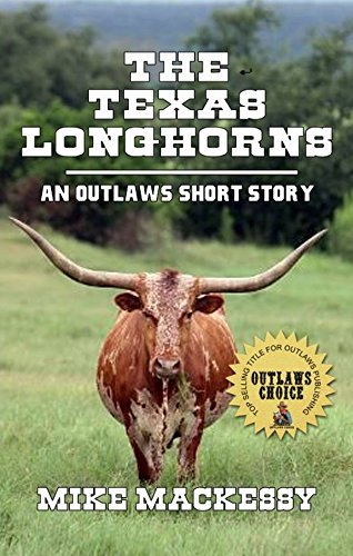 The Texas Longhorn by Mike Mackessy | Goodreads