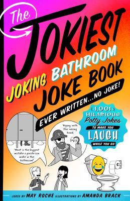 The Jokiest Joking Bathroom Joke Book Ever Written . . . No Joke ...