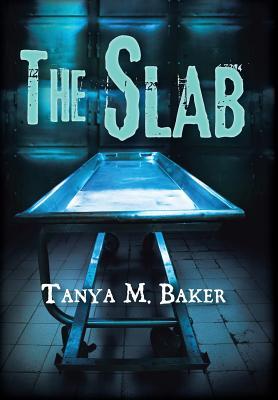 The Slab by TANYA M BAKER | Goodreads