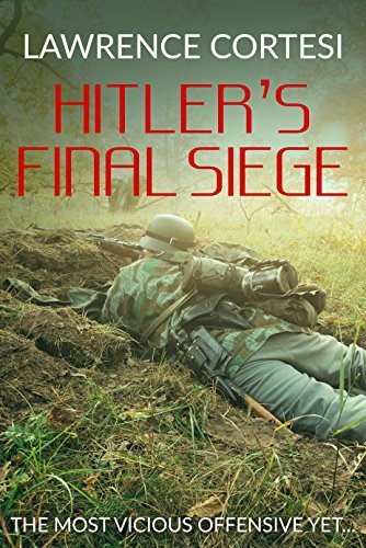 Hitler's Final Siege: The most vicious offensive of World War II by ...