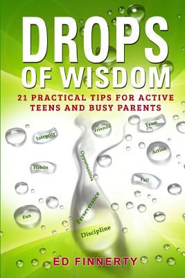 Drops of Wisdom: 21 Practical Tips for Active Teens and Busy Parents by ...