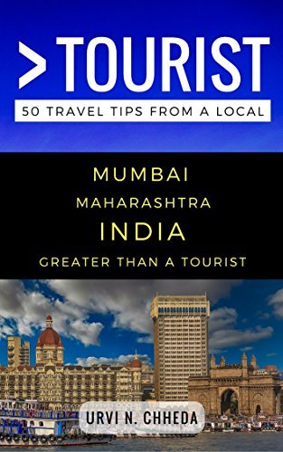 Greater Than a Tourist – Mumbai Maharashtra India: 50 Travel Tips from ...