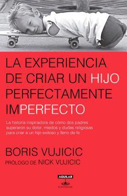 La experiencia de criar al hijo perfectamente imperfecto / Raising the ...