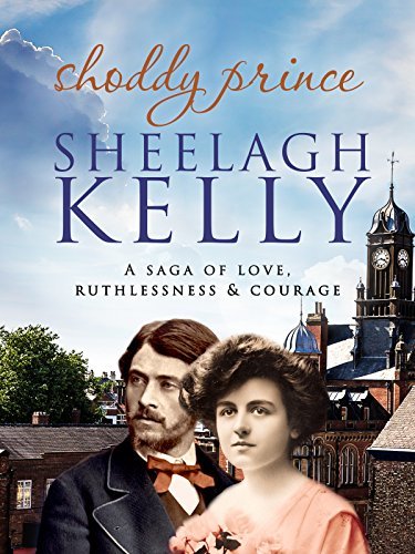 Shoddy Prince (The Prince Family Sagas Book 1) by Sheelagh Kelly ...
