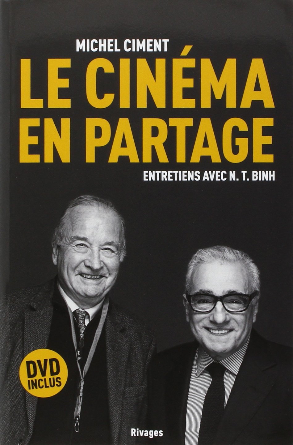 Le cinéma en partage : Entretiens avec N. T. Binh by Michel Ciment ...