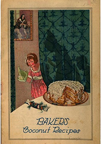 Baker's Coconut Recipes - 1922 by Franklin Baker Company | Goodreads
