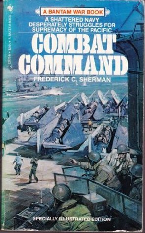 Combat Command by Frederick C. Sherman | Goodreads