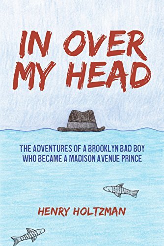 In Over My Head: The Adventures of a Brooklyn Bad Boy Who Became a ...
