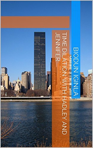 Time Dilation with Hadley and Jennifer by Biodun Iginla | Goodreads