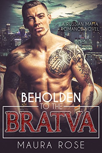 Beholden to the Bratva by Maura Rose | Goodreads