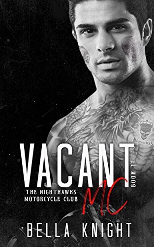 Vacant MC (The Nighthawks MC Book 11) by Bella Knight | Goodreads