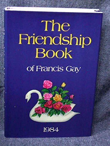 The Friendship Book 1984 by Francis Gay | Goodreads